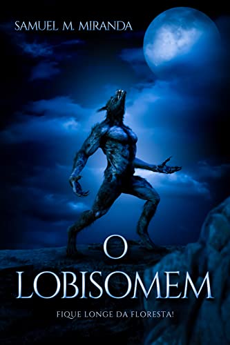 O Lobisomem - eBook, Resumo, Ler Online e PDF - por Miranda, Samuel Marcos