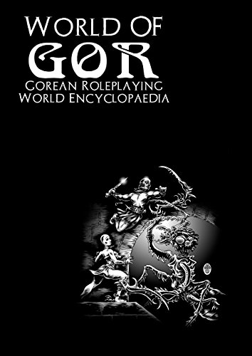 World of Gor: Gorean Encyclopaedia - Want It All