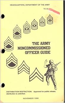 The Army Noncommissioned Officer Guide TC 22-6: Department of the Army ...