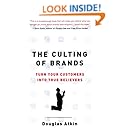 The Culting of Brands: Turn Your Customers into True Believers: Douglas ...