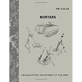 Training Circular TC 3-22.90 Mortars March 2017: US Army, United States ...