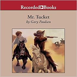 Mr. Tucket (The Francis Tucket Series): Gary Paulsen: 9781664421998 ...