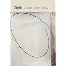 Amazon.com: Sight Lines (9781556595592): Arthur Sze: Books