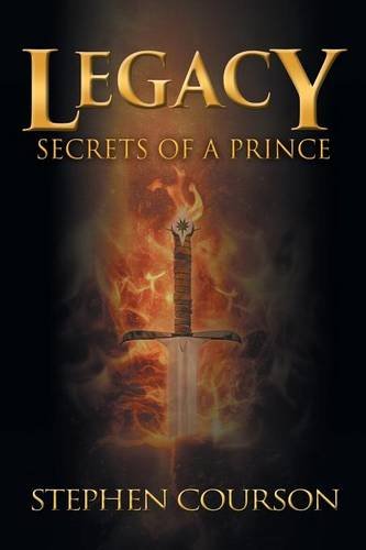 Legacy: Secrets of a Prince: Courson, Stephen: 9781457512902: Amazon ...