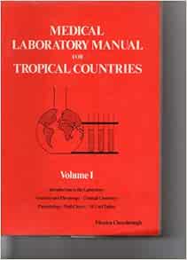 Medical Laboratory Manual for Tropical Countries: v. 1: Cheesbrough ...