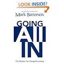Going All In: One Decision Can Change Everything - Kindle edition by Mark Batterson. Religion ...