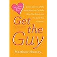 Get the Guy: Learn Secrets of the Male Mind to Find the Man You Want ...