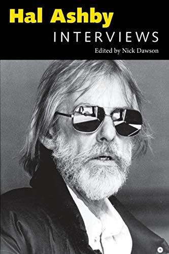 Hal Ashby: Interviews (Conversations with Filmmakers Series): Dawson ...