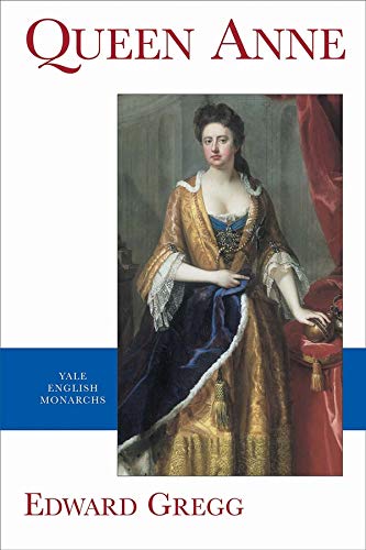 Yale English Monarchs - Queen Anne (The English Monarchs Series ...