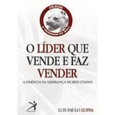 O Líder Que Vende E Faz Vender PDF Luis Paulo Luppa