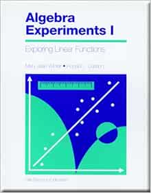 Algebra Experiments 1 Exploring Linear Functions: Mary Jean & Carlson, Ronald J. Winter ...