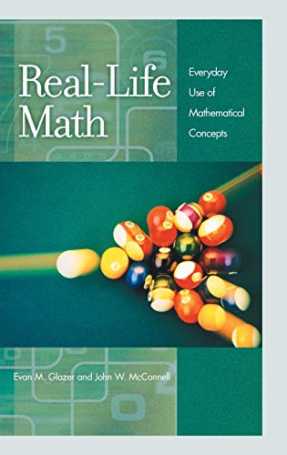 Amazon.com: Real-Life Math: Everyday Use of Mathematical Concepts ...