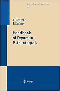 Handbook of Feynman Path Integrals (Springer Tracts in Modern Physics ...