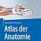 Atlas der Anatomie des Menschen: mit Muskeltabellen Springer-Lehrbuch ...