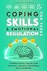 Coping Skills & Emotional Regulation for Teens: Conquer Anxiety, Master ...