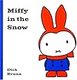 Miffy in the Snow (Miffy and Friends): Dick Bruna: 9781592260416 ...