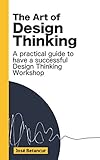 Complete Design Thinking Guide for Successful Professionals: Daniel ...