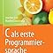 C als erste Programmiersprache: Mit den Konzepten von C11: Amazon.de ...