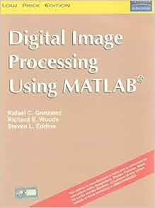 Digital Image Processing Using Matlab: Gonzalez: 9788177588989: Amazon ...