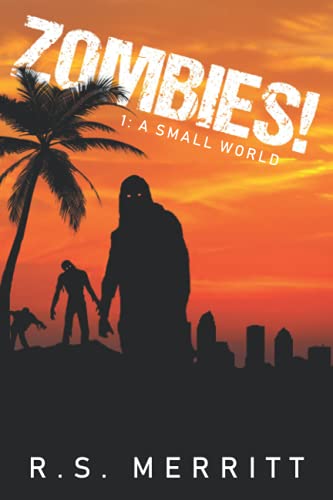 Zombies!: Book 1: A Small World: Merritt, R S: 9781795670692: Amazon ...