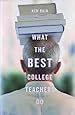 What the Best College Teachers Do: Amazon.ca: Ken Bain: Books