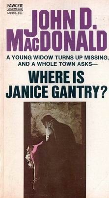 Where is Janice Gantry?: MacDonald, John D.: 9780449448083: Amazon.com ...