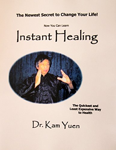 Now You Can Learn Instant Healing: Dr. Kam Yuen: 9780988905504: Amazon ...