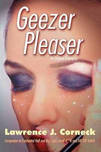 Geezer Pleaser: Corneck, Lawrence J.: 9781434330642: Books - Amazon