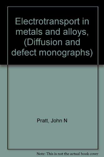 Amazon.com : Electrotransport in metals and alloys, (Diffusion and ...