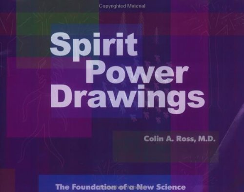 Spirit Power Drawings: The Foundation of a New Science: Ross, Colin A ...