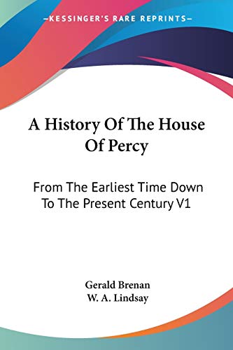 A History Of The House Of Percy: From The Earliest Time Down To The ...