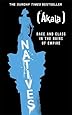 Natives: Race and Class in the Ruins of Empire - The Sunday Times ...