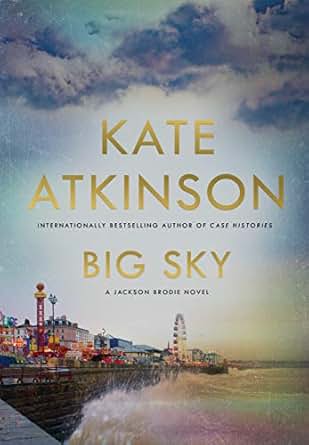Big Sky - Kindle edition by Kate Atkinson. Literature & Fiction Kindle ...
