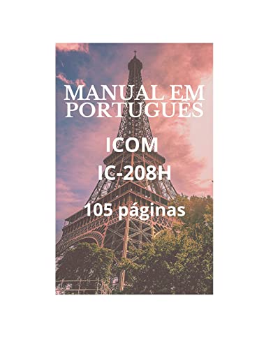 Manual em Português do Rádio ICOM modelo IC-208H: Guia Completo e Ilustrado de como usar o rádio ...