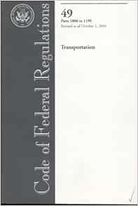 Code of Federal Regulations, Title 49, Transportation, Pt. 1000-1199 ...