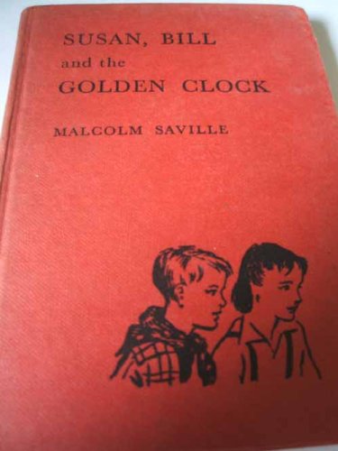 Susan, Bill and the Golden Clock: Saville, Malcolm, Ernest Shepard ...