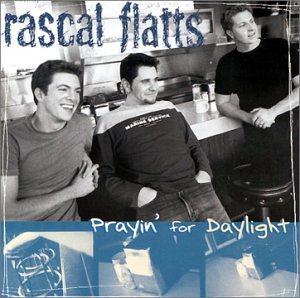 Rascal Flatts Album: «Praying for Daylight / Long Slow Beautiful Dance»