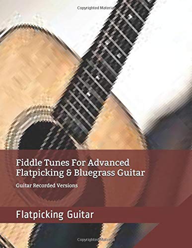 Amazon.com: Fiddle Tunes For Advanced Flatpicking & Bluegrass Guitar ...