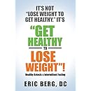 It's Not Lose Weight to Get Healthy, It's Get Healthy to Lose Weight ...