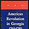 The American Revolution in Georgia, 1763–1789: Coleman, Kenneth ...