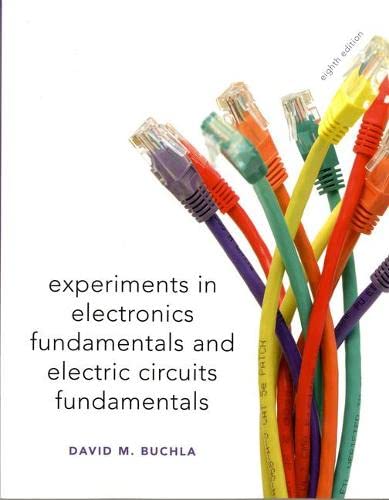 Experiments in Electronics Fundamentals and Electric Circuits Fundamentals : Buchla, David ...