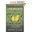 Amazon.com: Wildflowers of Terezin (9781426701924): Robert Elmer: Books