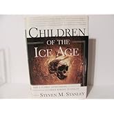 Amazon.com: Children of the Ice Age: How a Global Catastrophe Allowed ...