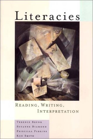 Literacies: Reading, Writing, Interpretation: Brunk, Terence, Smith ...