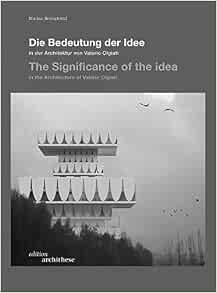 The Significance of the Idea In the Architecture of Valerio Olgiati ...