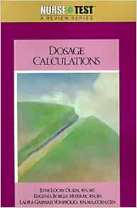 Dosage Calculations (NURSETEST): 9780874343014: Medicine & Health ...