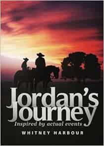 Jordan's Journey: Inspired by actual events: Harbour, Whitney ...