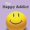 The Happy Addict: How to be Happy in Recovery from Alcoholism or Drug ...
