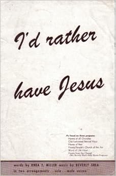 I'd Rather Have Jesus (in two arrangements: solo . . . male voices ...