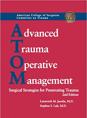 Advanced Trauma Operative Management (ATOM): Jacobs, Lenworth M ...